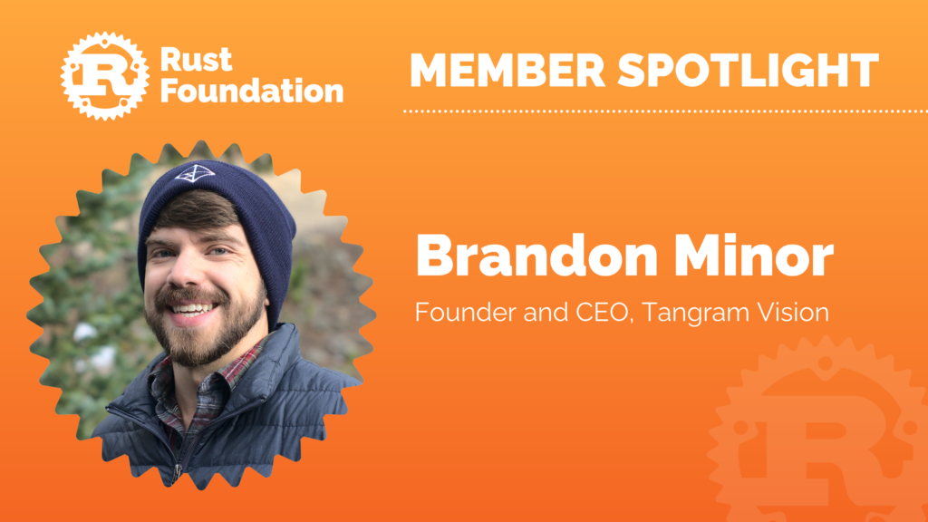 Member Spotlight: Tangram Vision - The Rust Foundation
